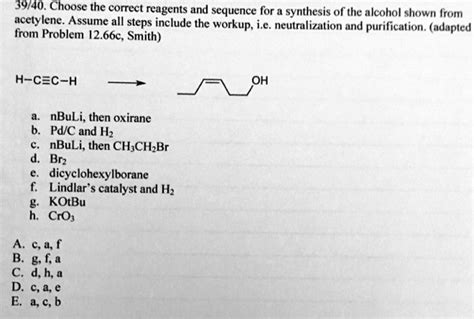 solved 39 40 choose the correct reagents and sequence for synthesis