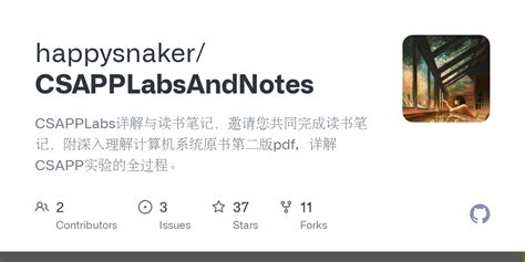 GitHub happysnaker CSAPPLabsAndNotes CSAPPLabs详解与读书笔记邀请您共同完成读书笔记附深入理解计算机系统原书第二版pdf详解CSAPP