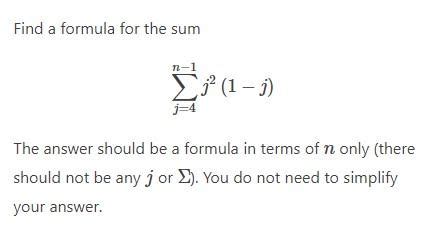 Solved Find A Formula For The Sum J 4n1j2 1j The Answer Chegg Com