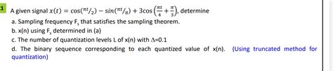 Solved A Given Signal X T Cos πt 2 −sin πt 8 3cos 4πt 3π