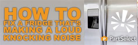 Fix A Fridge Making A Knocking Noise