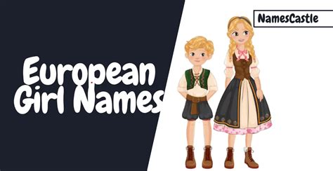 600 European Girl Names Unique Stylish Cute Funny And Cool