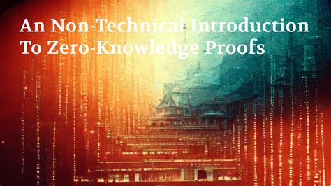 An Non Technical Introduction To Zero Knowledge Proofs
