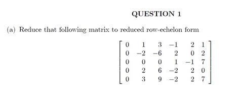 linear algebra matrix that needs to be reduced to reduced row echelon