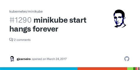 Minikube Start Hangs Forever Issue Kubernetes Minikube GitHub