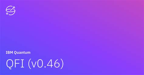 QFI (v0.46) | IBM Quantum Documentation