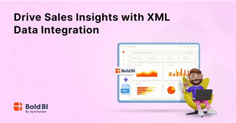 Drive Sales Insights With XML Integration Bold BI
