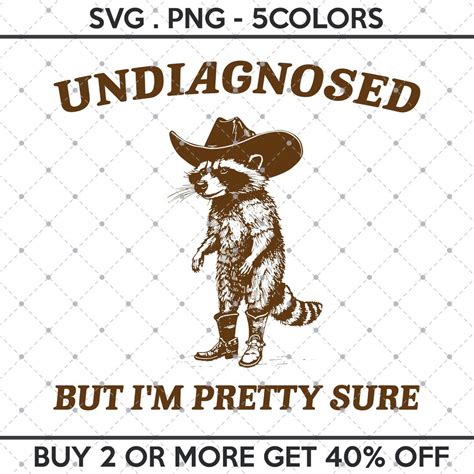 Undiagnosed But Im Pretty Sure Svg Png Funny Raccoon Meme Funny