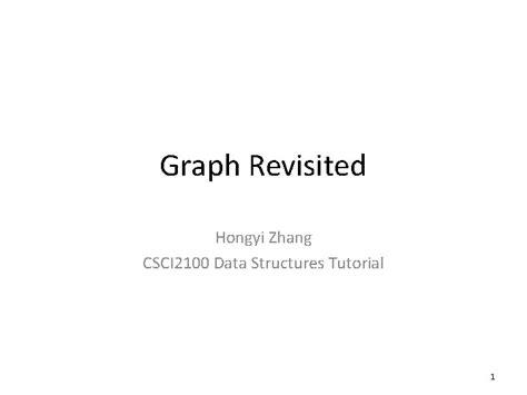 graph revisited hongyi zhang csci 2100 data structures