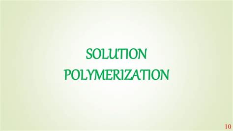 Bulk And Solution Polymerization Pptx