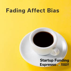Fading Affect Bias Investor Connect Fading Affect Bias
