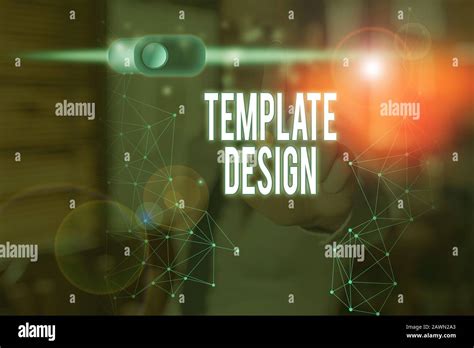 Conceptual Hand Writing Showing Template Design Concept Meaning An Overall Layout Or Blueprint
