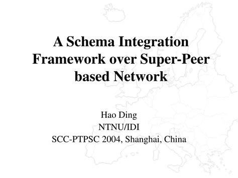 ppt a schema integration framework over super peer based network
