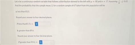 Solved Let X Be A Continuous Random Variable That Follows A Chegg