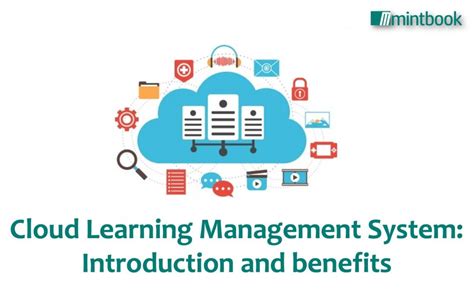 Cloud Learning Management System Introduction And Benefits Mintbook