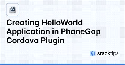creating helloworld application in phonegap cordova plugin stacktips