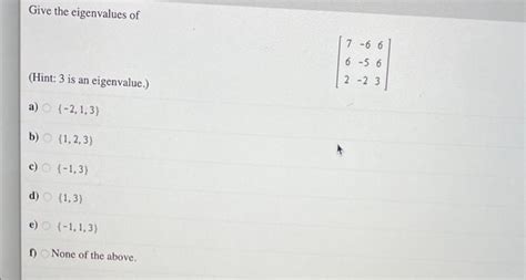 solved give the eigenvalues of hint 3 is an eigenvalue