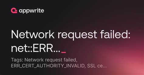 Network Request Failed Neterrcertauthorityinvalid Threads Appwrite