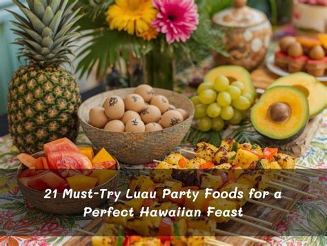 21 Must Try Luau Party Foods For A Perfect Hawaiian Feast Alina Basics