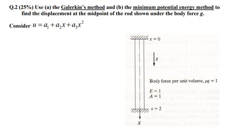 Solved Q Use A Galerkin S Method And B The Chegg
