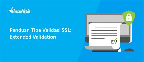 Panduan Tipe Validasi SSL Extended Validation DomaiNesia