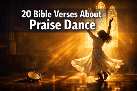 20 Inspiring Bible Verses About Praise Dance Celebrate God Through