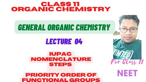 General Organic Chemistry L4 Iupac Nomenclature Steps Priority Order Of Functional Groups