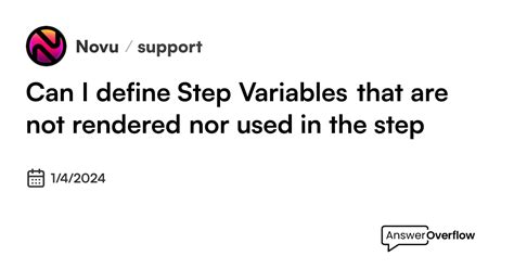 Can I Define Step Variables That Are Not Rendered Nor Used In The Step