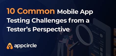 10 Common Mobile App Testing Challenges Appcircle Blog