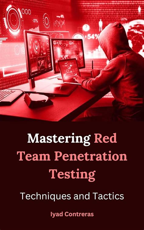 Mastering Red Team Penetration Testing Techniques And Tactics Ebook Contreras