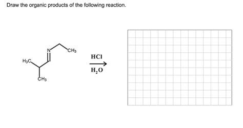 SOLVED: Draw the organic products of the following reaction: CH3 + HCI -> CH3CI HaC + Hz0 ...