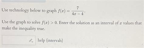 solved use technology below to graph f x 74x 4e the