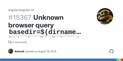Unknown Browser Query `basedirdirname Echo 0 Sed E S` · Issue 15367 · Angular