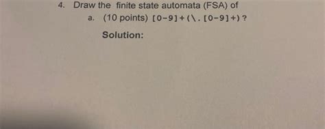 solved 4 draw the finite state automata fsa of a 10