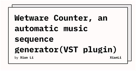 wetware counter an automatic music sequence generator vst plugin