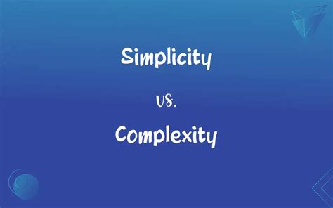 Simplicity Vs Complexity Whats The Difference