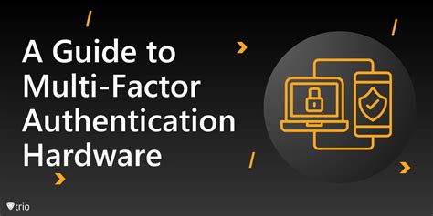 A Guide To Multi Factor Authentication Hardware