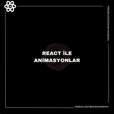React Ile Animasyonlar Animasyonlar Web Uygulamalarını Daha By Omar Movlamov Medium