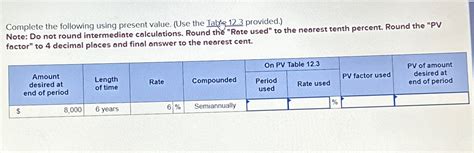 Solved Complete The Following Using Present Value Use The