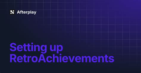Setting Up RetroAchievements Afterplay