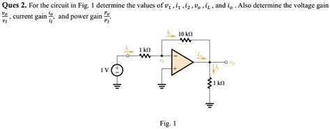 ques 2 for the circuit in fig 1 determine the values of v i1 i2 vo i