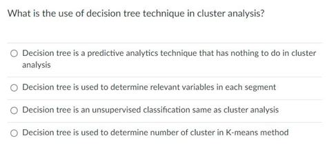 solved what is the use of decision tree technique in
