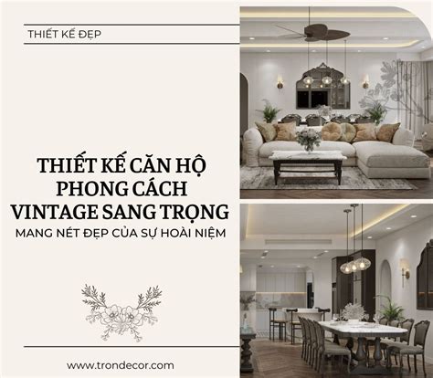 ThiẾt KẾ CĂn HỘ Phong CÁch Vintage Sang TrỌng Mang NÉt ĐẸp CỦa SỰ HoÀi