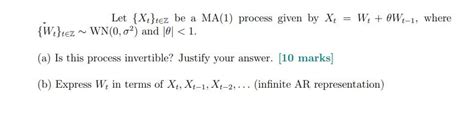 Let Xt T∈z Be A Ma1 Process Given By Xtwtθwt−1