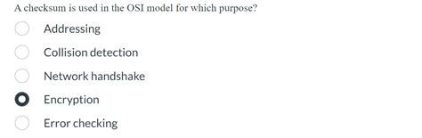 Solved A Checksum Is Used In The Osi Model For Which