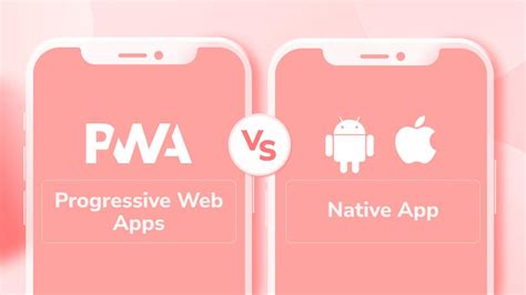 Pwa Vs Native App Is Progressive Web App Better Than Native App