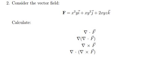 Solved Consider The Vector Field F X Yi Xy J Xyzk Chegg
