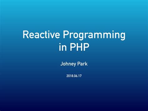 Reactive Programming In Php Ppt