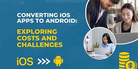 Converting Ios Apps To Android Exploring Costs And Challenges