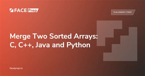 Merge Two Sorted Arrays C C Java And Python